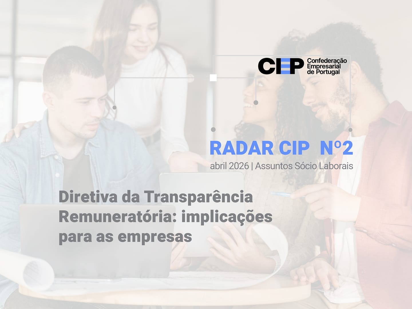 CIP lança Radar n.º 2 sobre transparência salarial e implicações para ...